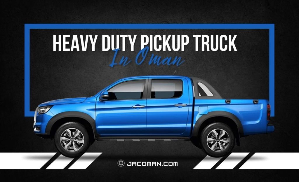 Heavy Duty Fastest Pickup Truck in Oman - Cars for Sale in Oman | JAC ...