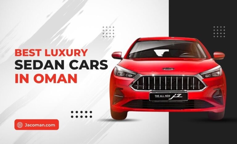Best Luxury Sedan Cars in Oman (2026) - Cars for Sale in Oman | JAC ...
