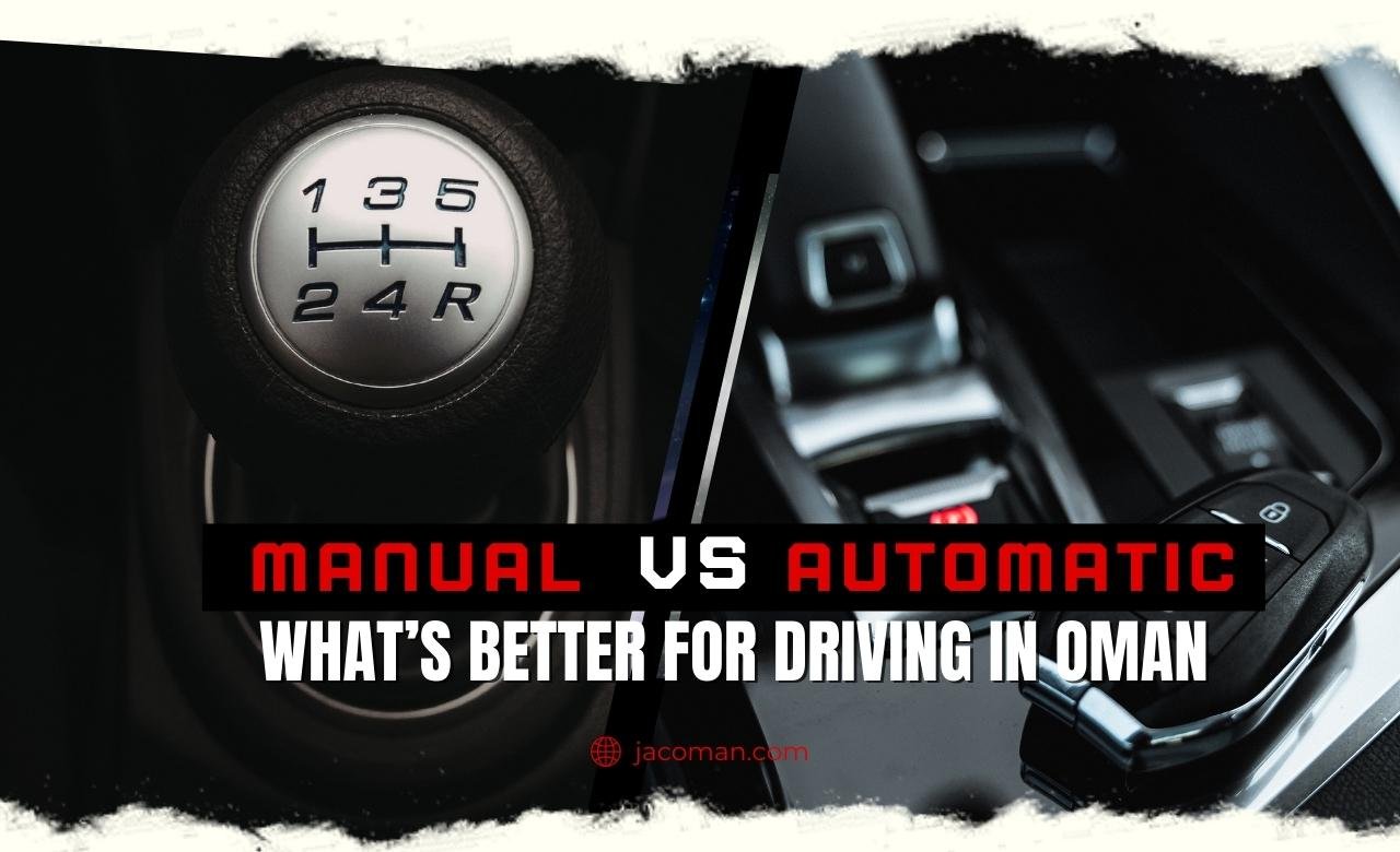 Automatic vs Manual Cars: What’s Better for Driving in Oman? - Cars for ...